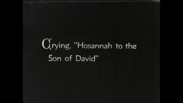 1920s: Text: Crying “Hosannah to the Son of David”. People enter temple ...